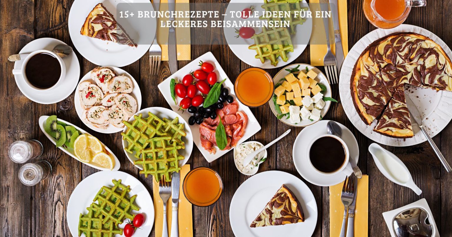 15+ Brunch Rezepte – Ideen für ein leckeren Brunch