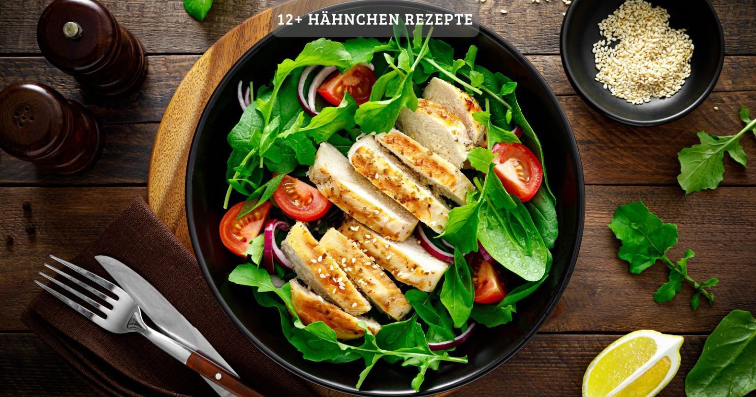 12+ Hähnchen Rezepte - Gerichte mit Hühnchen